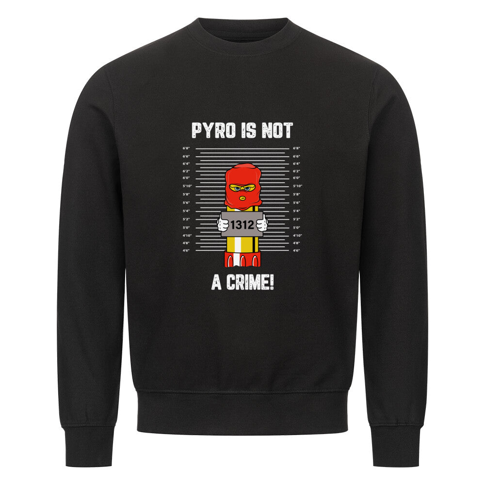 Pyro is not a crime - Sweatshirt – Kickerelite